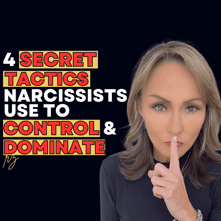 4 Secret Tactics Narcissists Use To Control and Dominate You